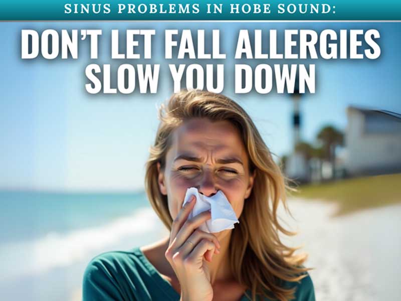 Fall Allergy Relief Tips for Hobe Sound Sinus Care